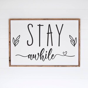 Stay Awhile Sign, Wood Stay Awhile Sign, Stay Awhile Decor, Stay Awhile ...