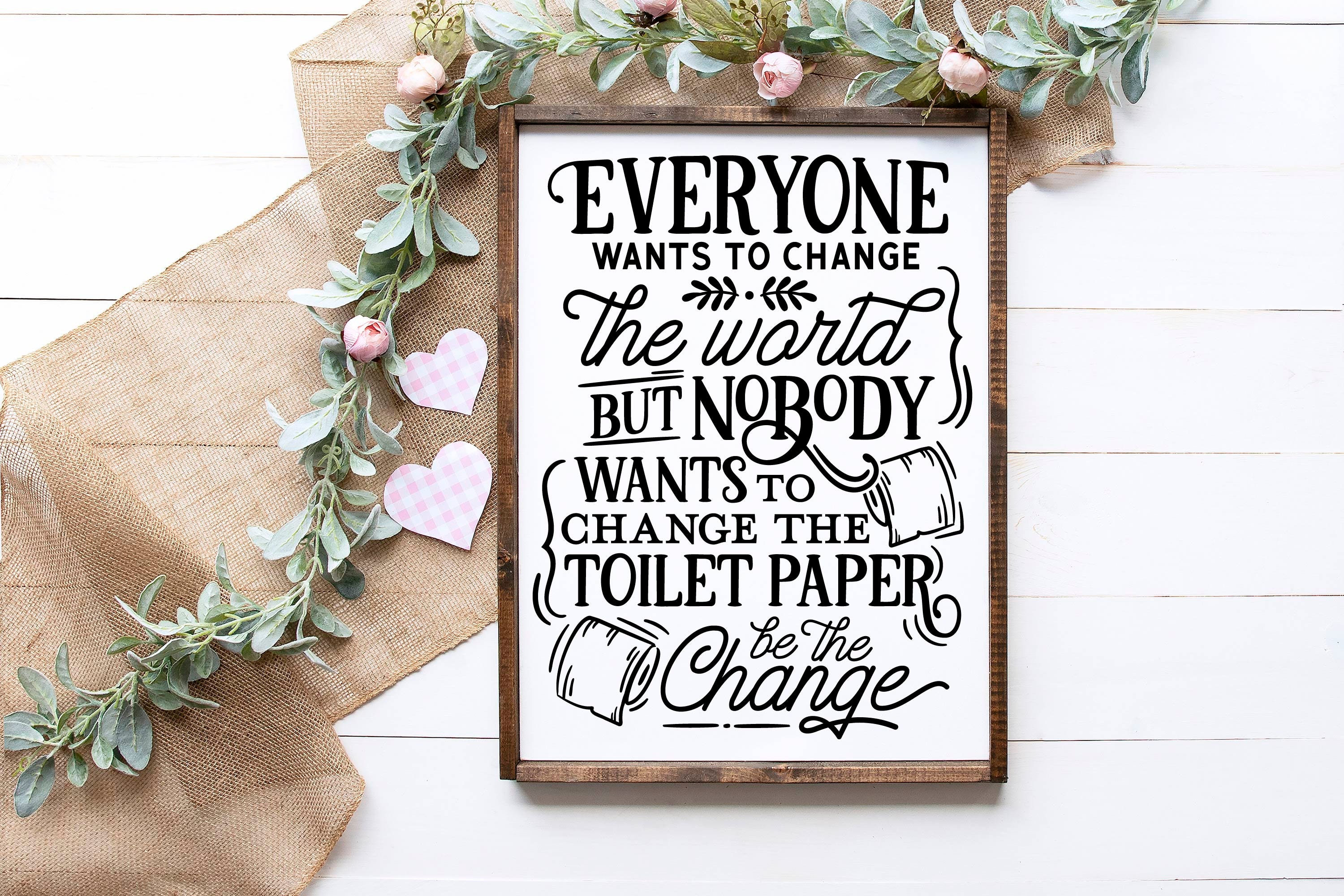 Everybody Wants to Change the World Sign, Bathroom Sign, Bathroom Wall ...