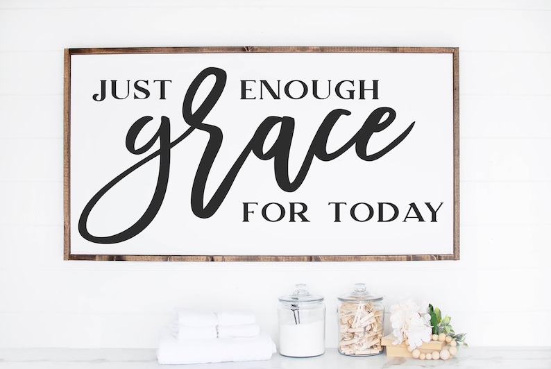 Just Enough Grace Today Sign, Grace Sign, Wood Grace Wall Decor, Grace ...