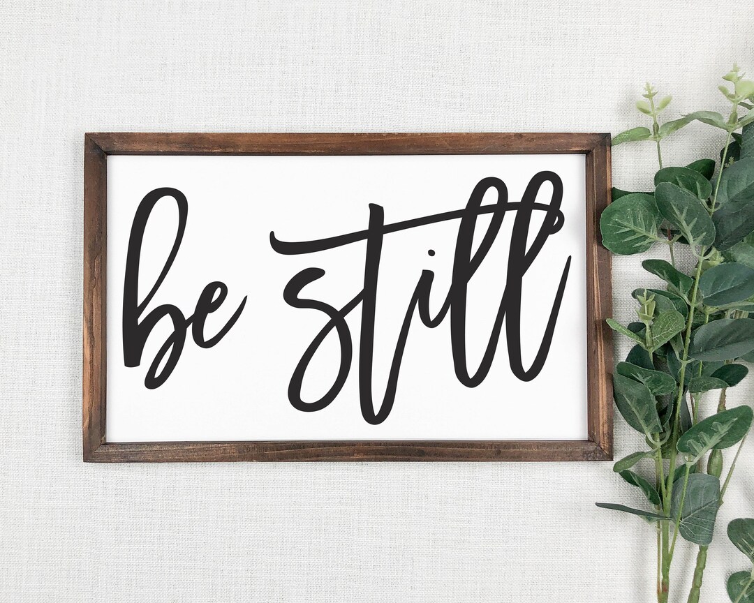Be Still Sign, Wood Be Still Sign, Be Still Decor, Be Still Wall Sign ...
