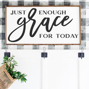 Just Enough Grace Today Sign, Grace Sign, Wood Grace Wall Decor, Grace ...