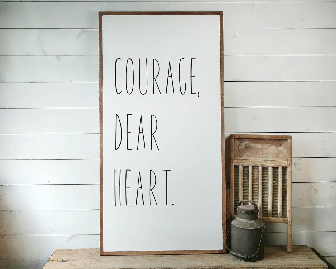 Courage Dear Heart, Courage Sign, Sign With Saying, Nusery Sign, Kid ...