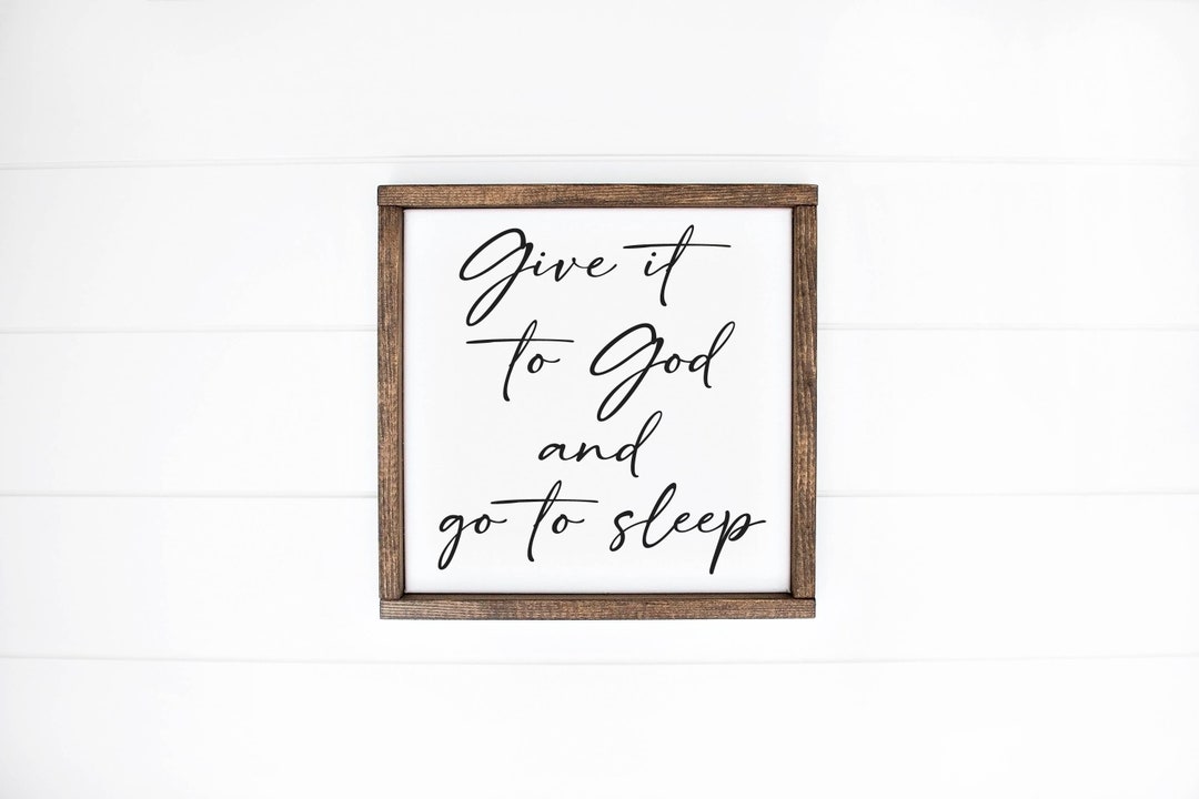 Give It to God and Go to Sleep Sign, Wood God Sign, God Wall Decor ...
