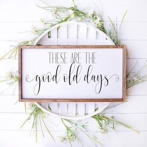 Good Old Days Sign, Wood Good Old Days Sign, Home Wall Decor, Good Days ...
