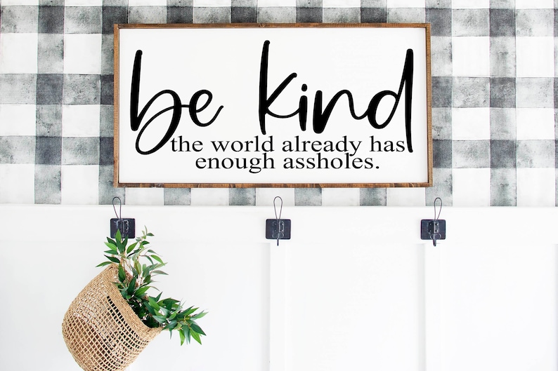 Be Kind Sign, Be Kind Wall Sign, Home Sign, Be Kind Wall Decor, Wood Be ...