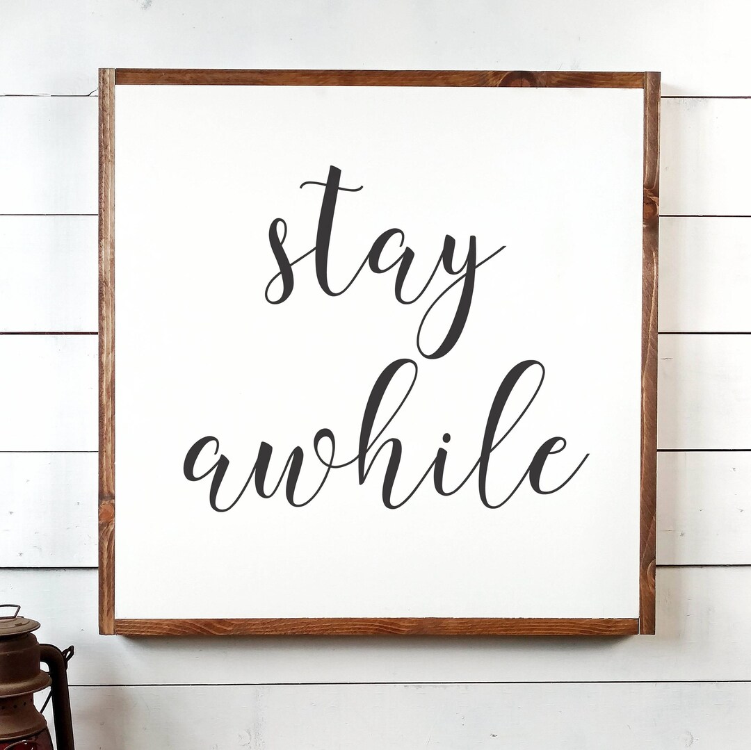 Stay Awhile Sign, Stay Awhile Gift, Wood Sign Decor, Farm Wood Sign ...