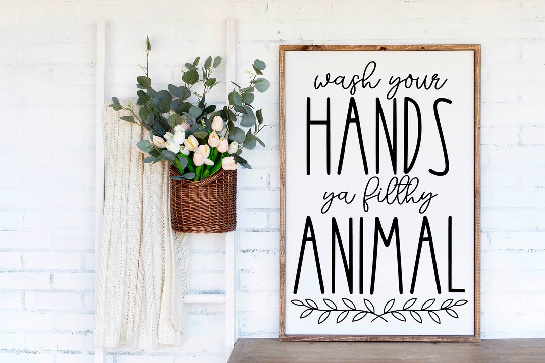 Wash Your Hands You Filthy Animal Sign, Home Wall Decor, Family Wall ...