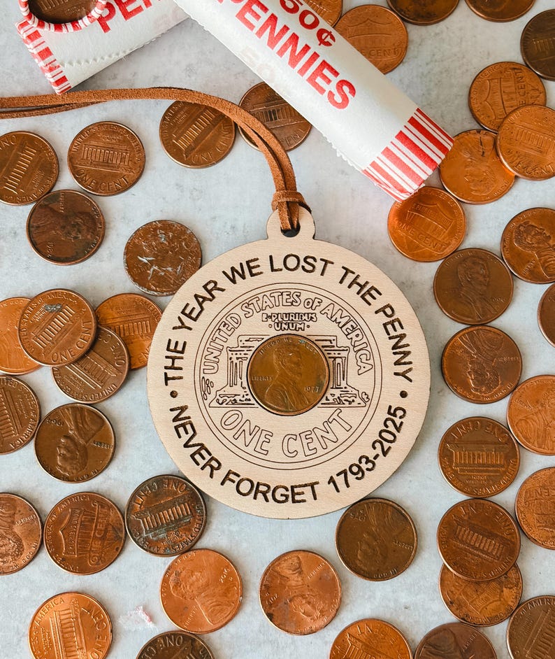 Year We Lost the Penny Ornament 2: 1793-2025 Penny Memorial, Coin ...