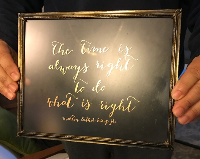 The Time is Always Right to Do What is Right | 8x10 Inch Glass + Brass ...