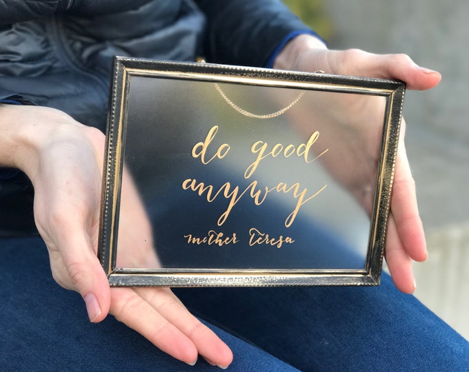 Do Good Anyway 5x7 Inch Glass Brass Sign 100% of Proceeds Donated to ...