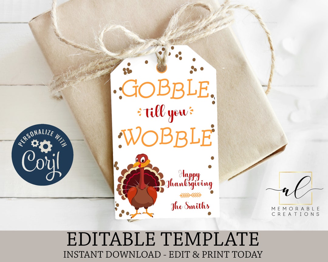 Gobble Till You Wobble Thanksgiving Printable Tags, Edit Yourself ...