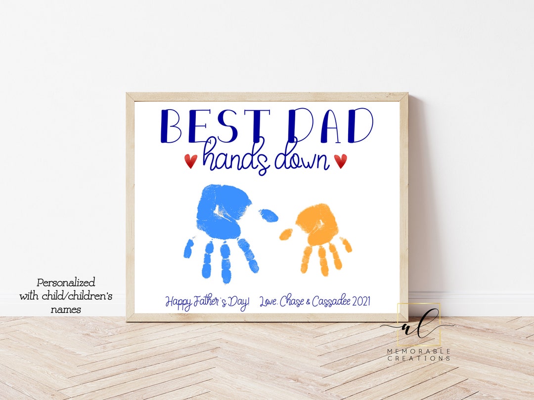 Best Dad Hands Down Sign, Handprint Kids Craft, Best Dad Hands Down ...