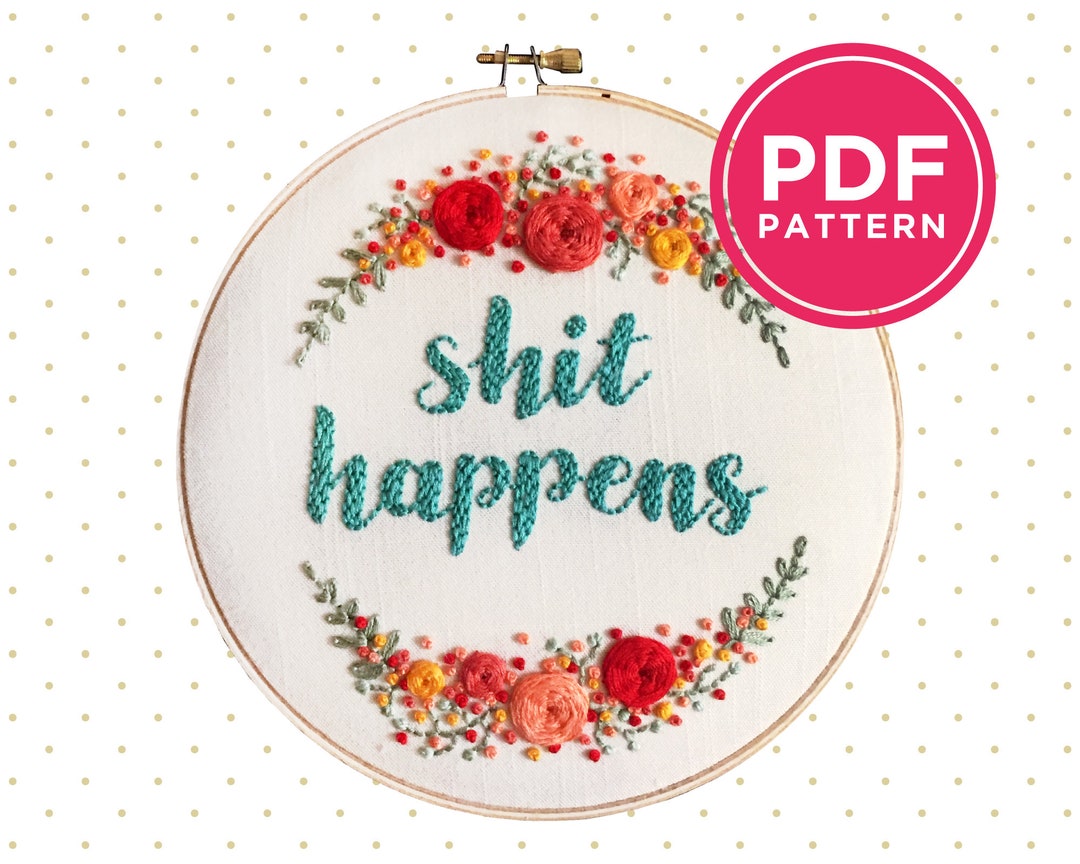 Shit Happens | PDF Embroidery Pattern With Instructions | Funny Cursing ...