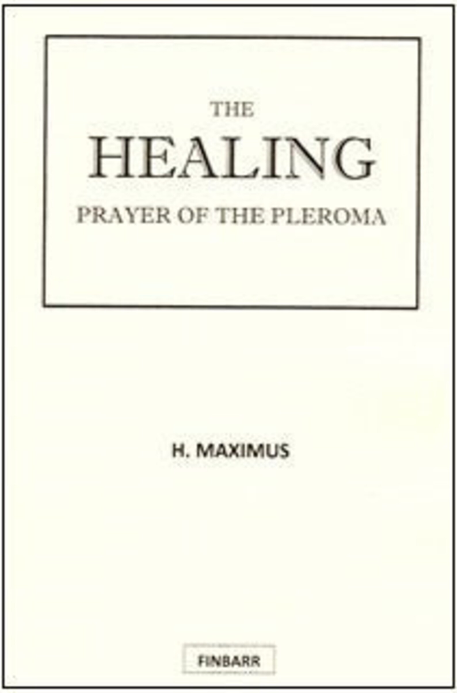 The HEALING Prayer of the Pleroma by M. Maximus - Spells Rituals Occult ...