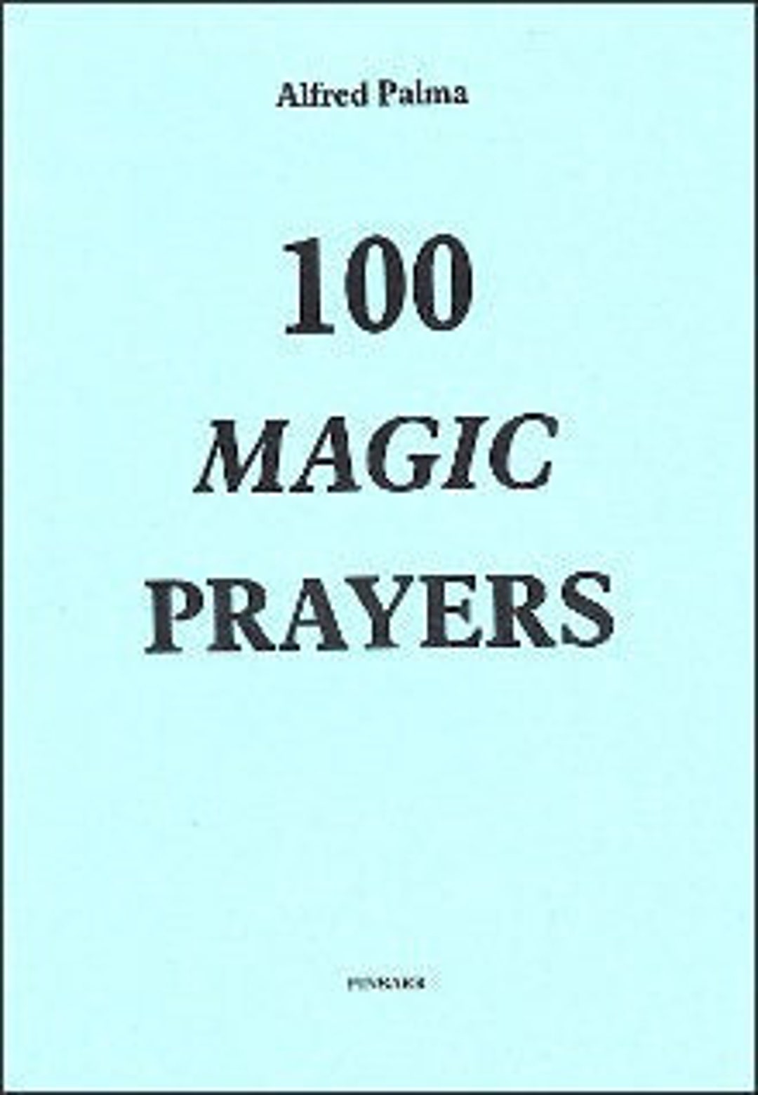 100 MAGIC PRAYERS by Alfred Palma - Spells Rituals Occult Books ...