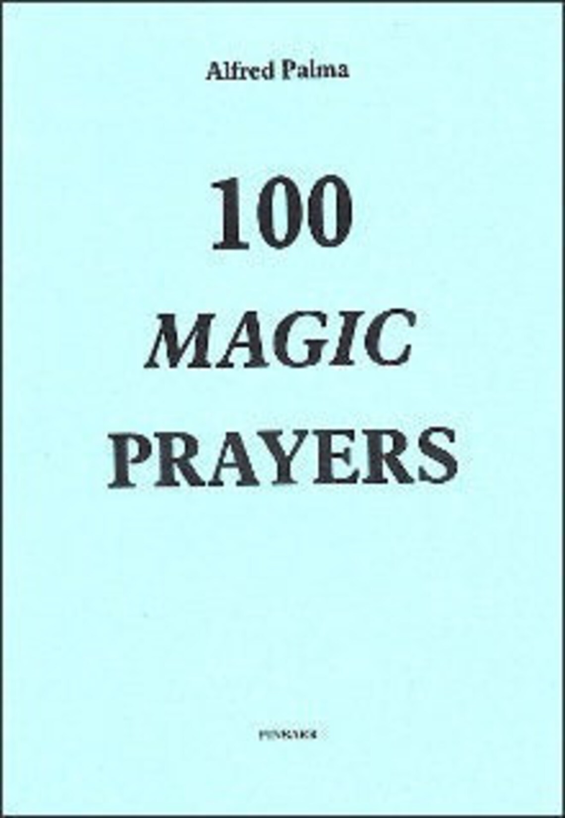 100 MAGIC PRAYERS by Alfred Palma - Spells Rituals Occult Books ...