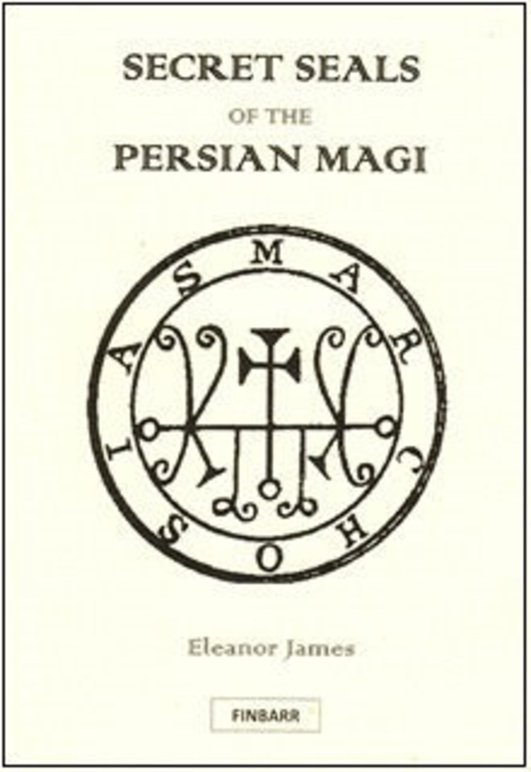 Secret Seals of the Persian Magi by Eleanor James - Magick Occult Books ...