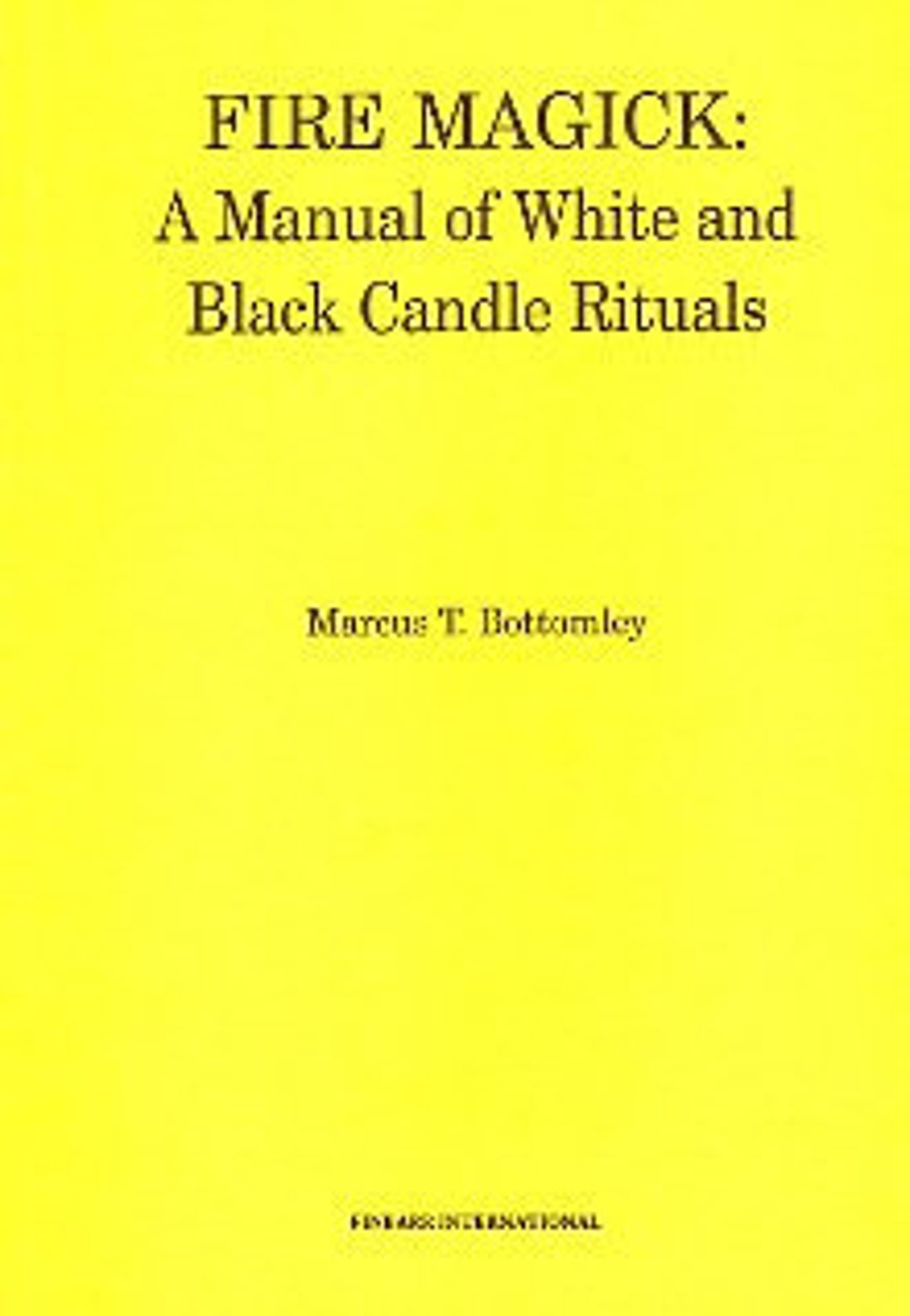 FIRE MAGICK by Marcus T. Bottomley - Spells Rituals Occult Books ...