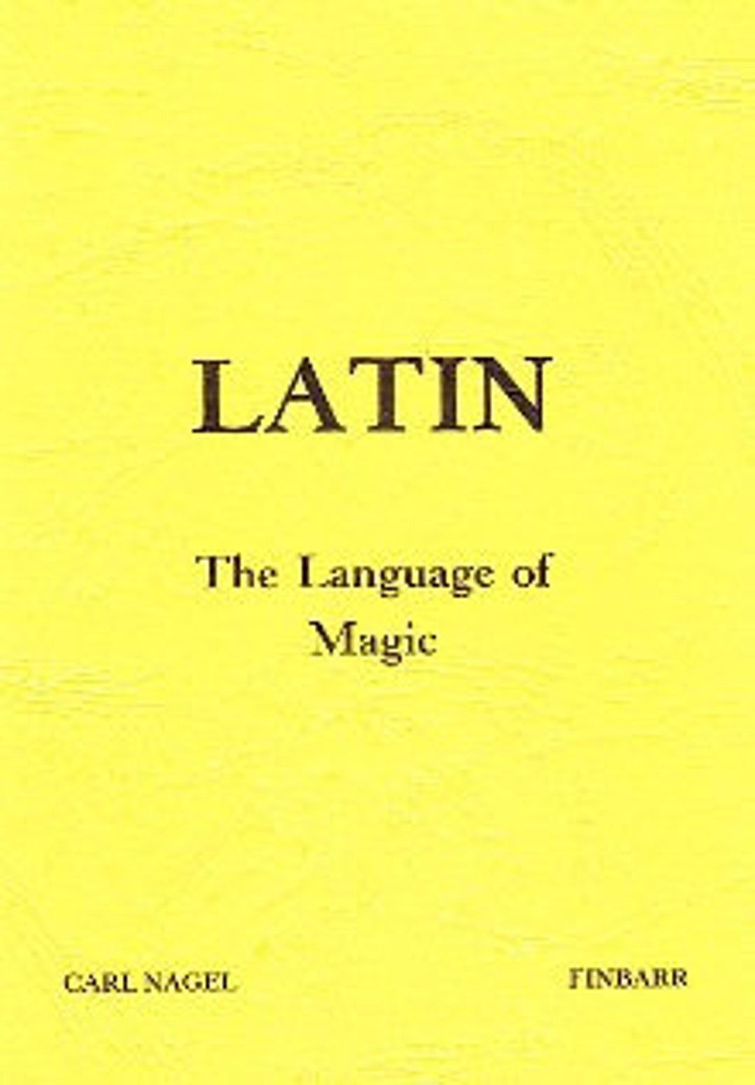 LATIN: the Language of Magic by Carl Nagel - Spells Rituals Occult ...