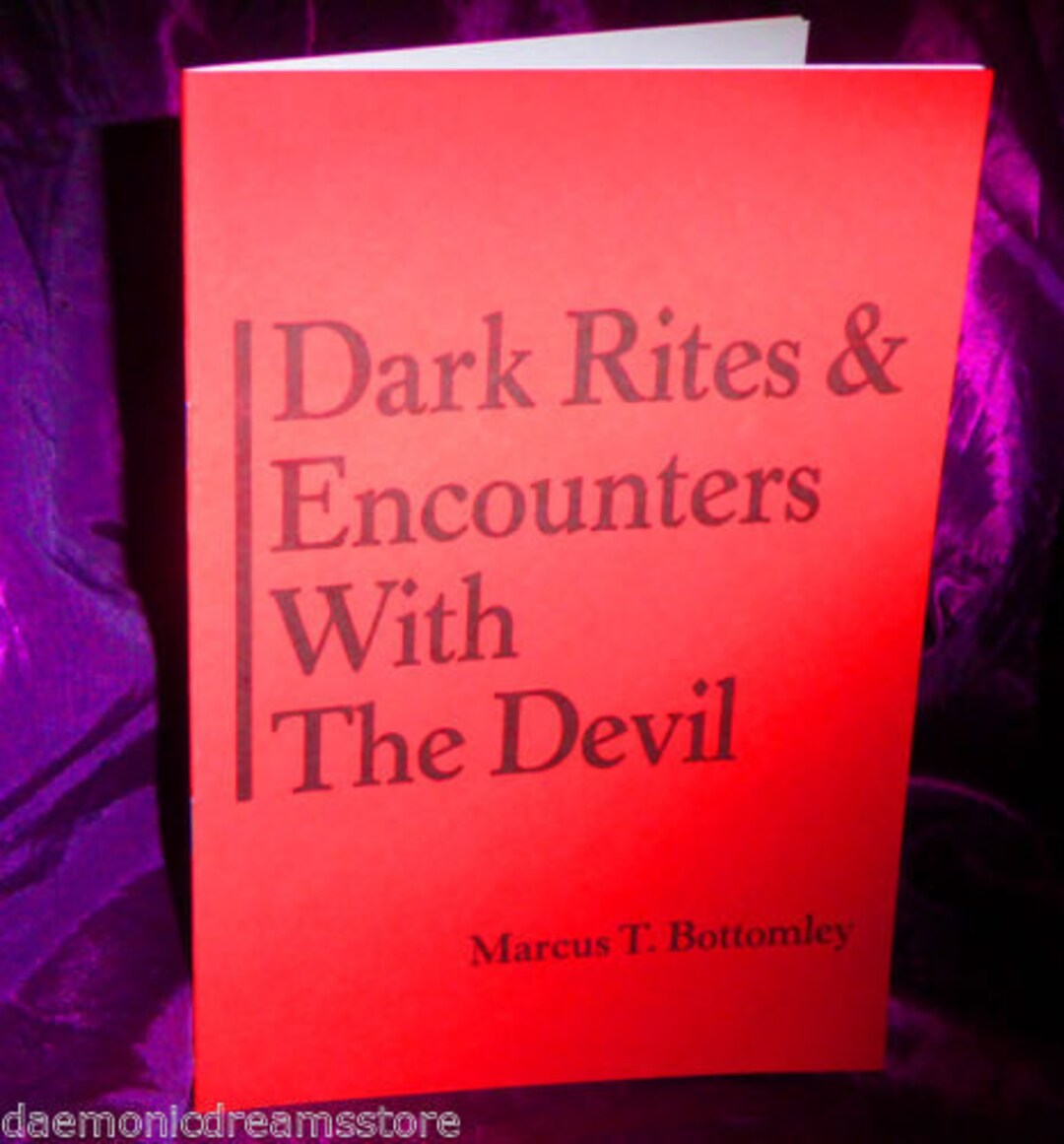 Dark Rites & Encounters With the Devil by Marcus T. Bottomley - Spells ...