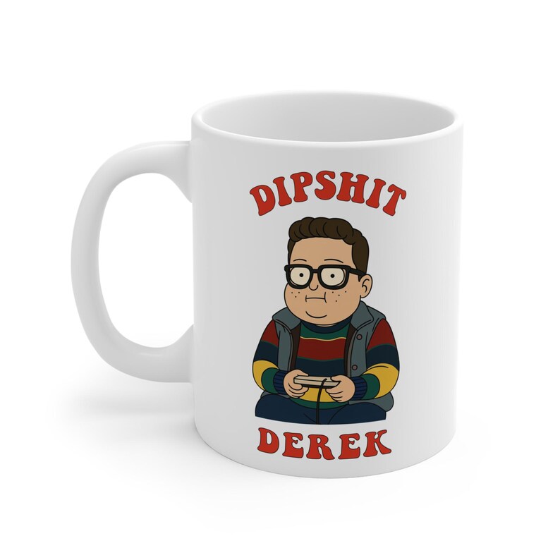 Funny Cartoon Drawing Dipshit Derek TV Show Quote Merch Coffee Mug ...