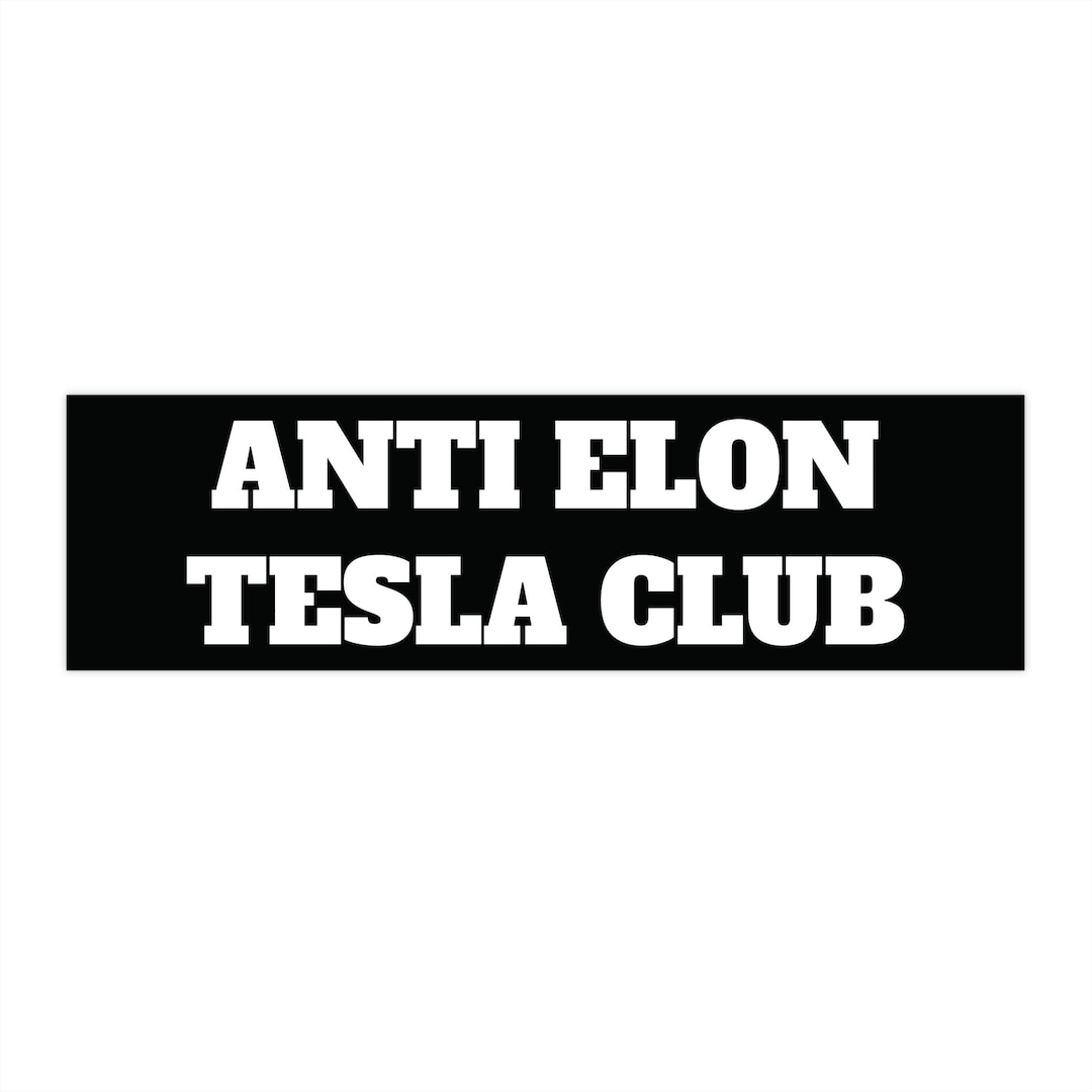 Anti Elon Tesla Owner Club Bumper Stickers, Car Decals, Sarcastic ...