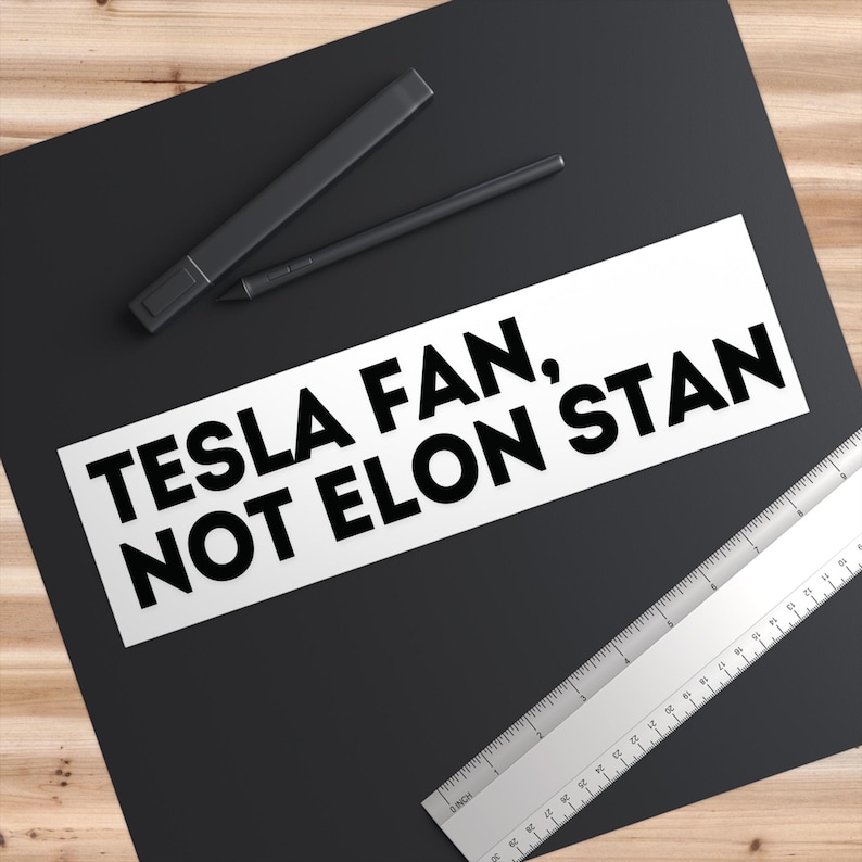 Tesla Fan Not Elon Stan Bumper Stickers, Car Decal, Funny Anti Elon ...