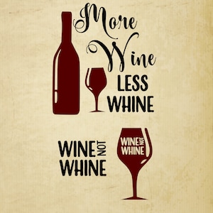 SVG, More Wine, Less Whine, Wine SVG, Commercial Use, Cricut, Whine ...