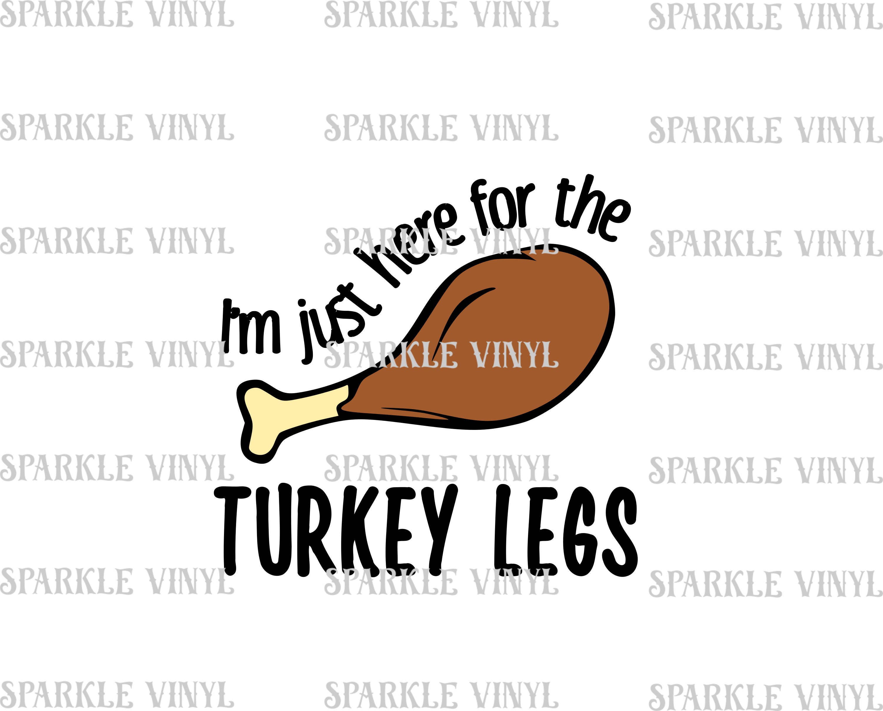 SVG Funny Thanksgiving Turkey Leg Here for the Turkey Leg Svg Dxf Eps ...