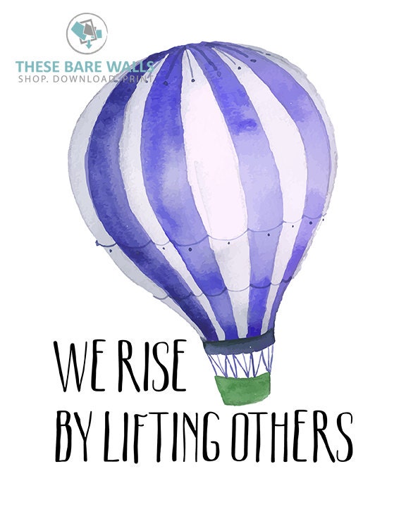 Printable Wall Art, We Rise by Lifting Others Print - Blue, Hot Air ...
