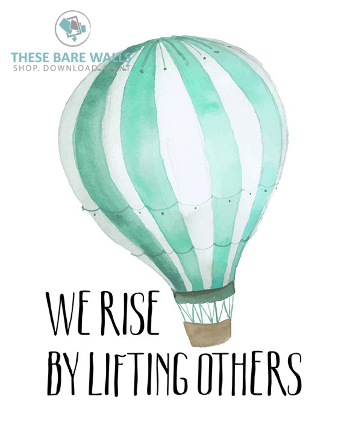 Printable Wall Art, We Rise by Lifting Others - Mint, Hot Air Balloon ...