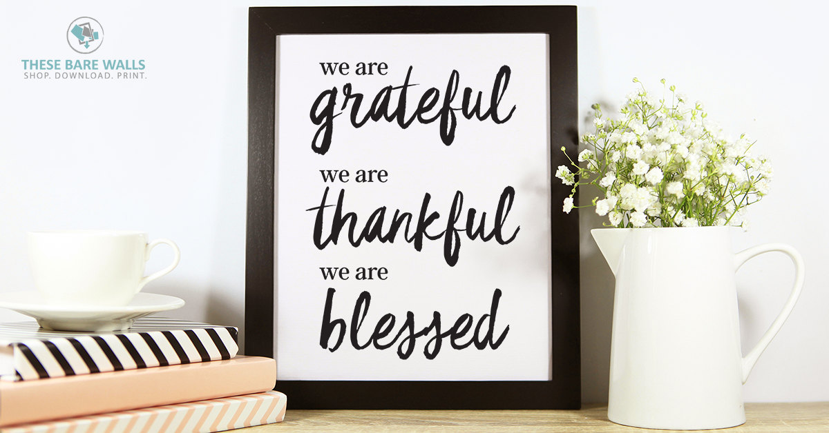 We Are Grateful, We Are Thankful, We Are Blessed Print, We Are Grateful ...