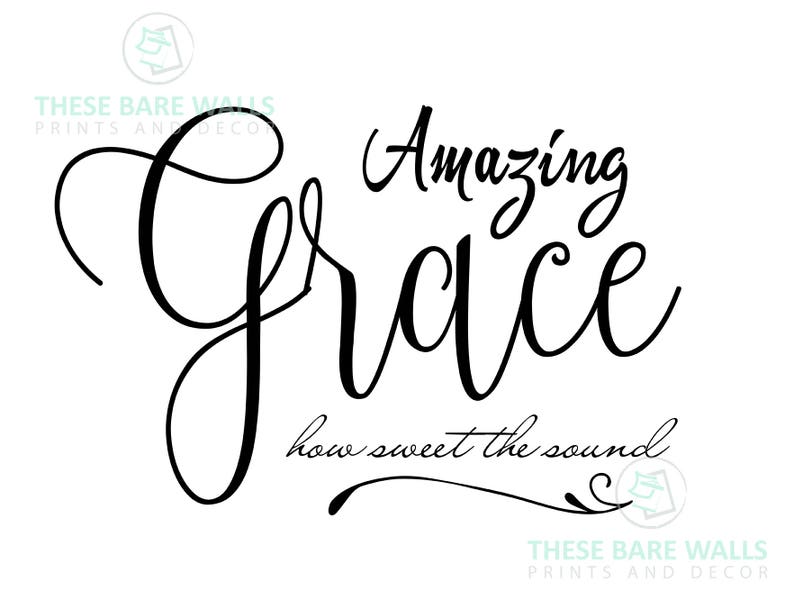 Amazing Grace How Sweet the Sound Sign, Amazing Grace Print ...
