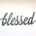 Rustic Metal Blessed Sign Script Blessed Blessed Wall - Etsy