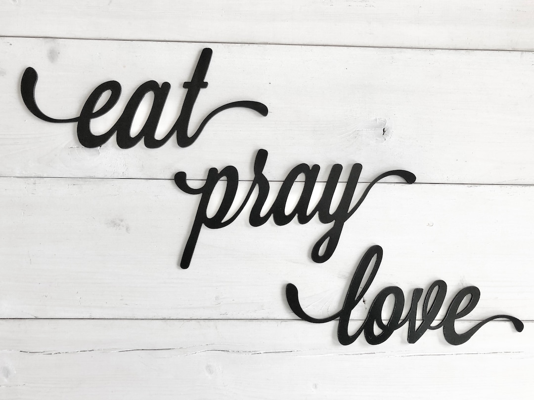 Eat Pray Love Sign - Home Decor - Kitchen Decor - Metal Wall Art - Gift ...