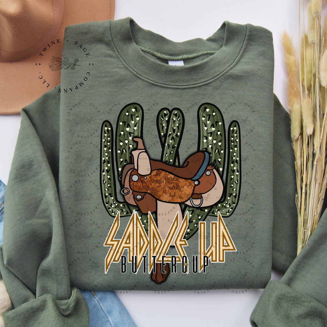 Saddle up Buttercup Sweatshirt, Cowboy Sweatshirt, Western Sweatshirt ...
