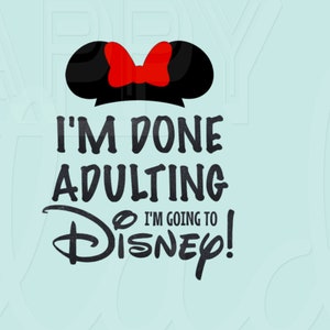 I'm Done Adulting Where's Disney Disney World Vacation Matching Family ...
