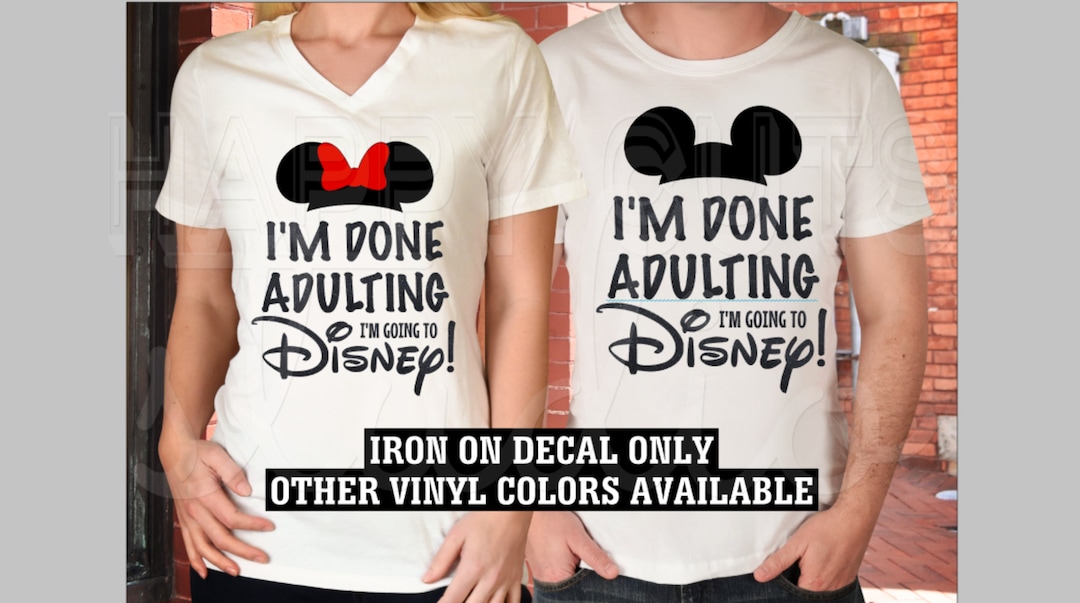 I'm Done Adulting Where's Disney Disney World Vacation Matching Family ...