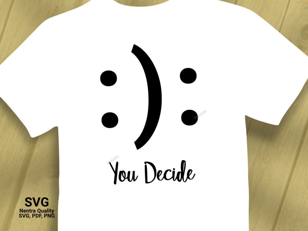 For Moms: You Decide Happy Sad SVG Cut File Inspiration Emoji Graphic ...