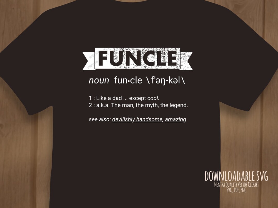 Uncle SVG, Instant Download, Funcle SVG, Fun Uncle, Funny Uncle, Funkle ...