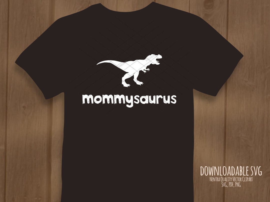 Mom T-shirt SVG Mommysaurus File, Dino Family Mommy Tyrannosaurus Rex T ...