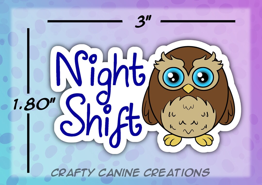 Night Shift Night Owl - 3" Die Cut Sticker - Etsy