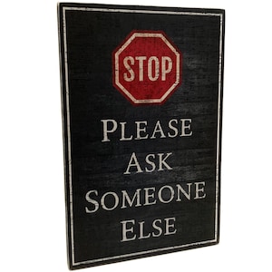 Funny Sign for Office Door or Wall Please Ask Someone Else Funny Signs ...
