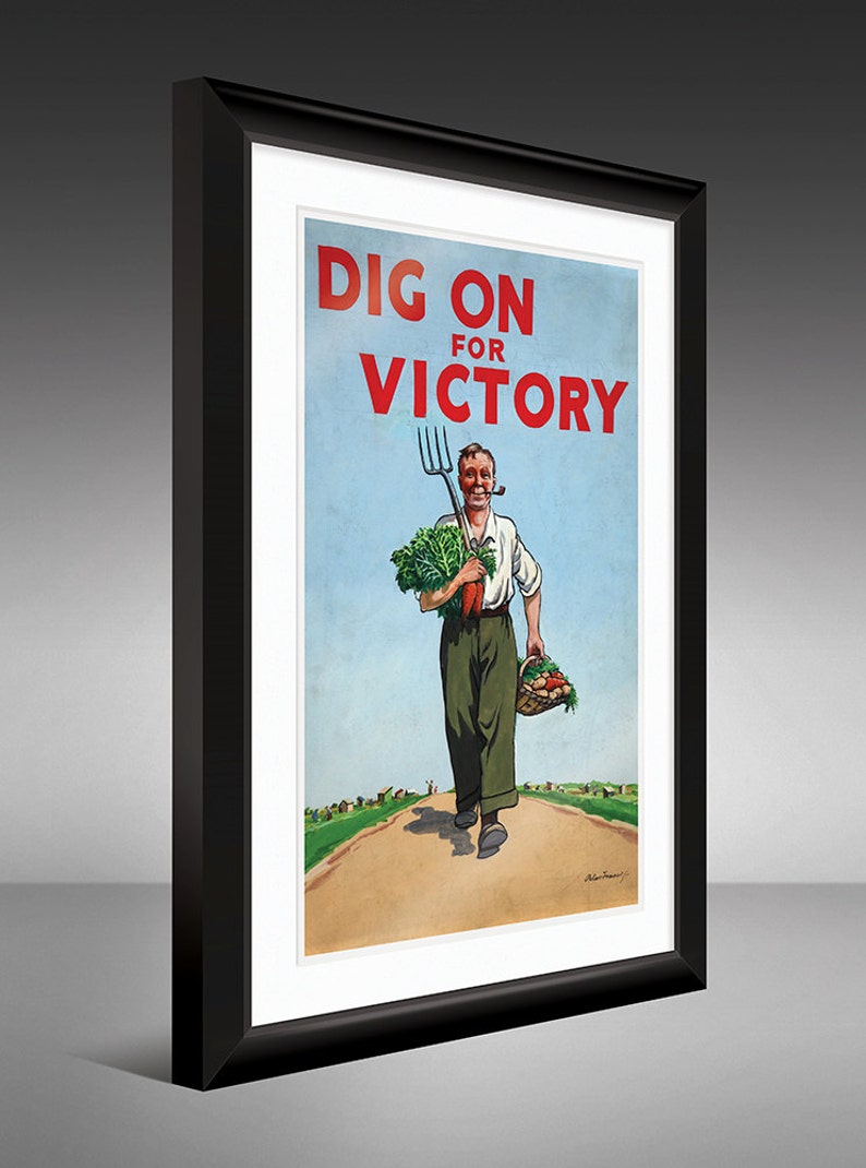 Dig on for Victory [garden] by Peter Fraser – British WWII (12x18 ...