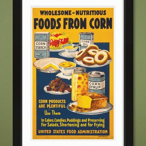 Foods From Corn – 1918 WWI US Food Administration (12x18 Heavyweight ...