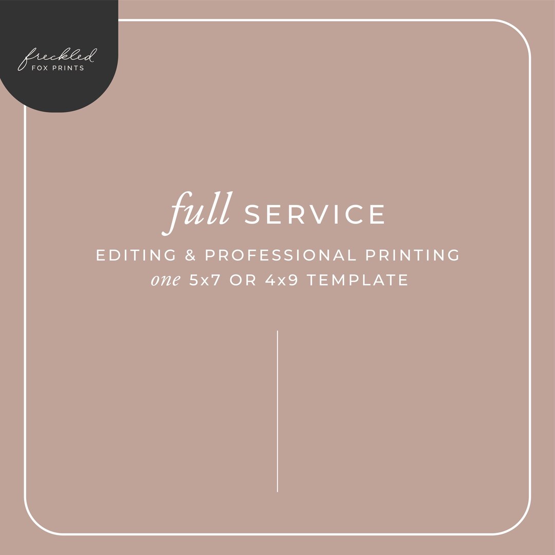 Full Service Editing & Printing Add-on for 5x7 or 4x9 Template ...