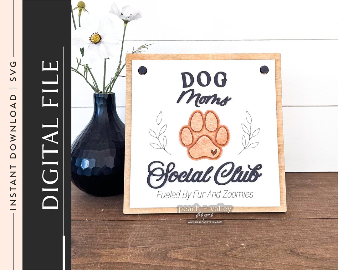 Dog Mom Social Club Laser Cut File, Dog Mama Interchangeable Sign Gift ...