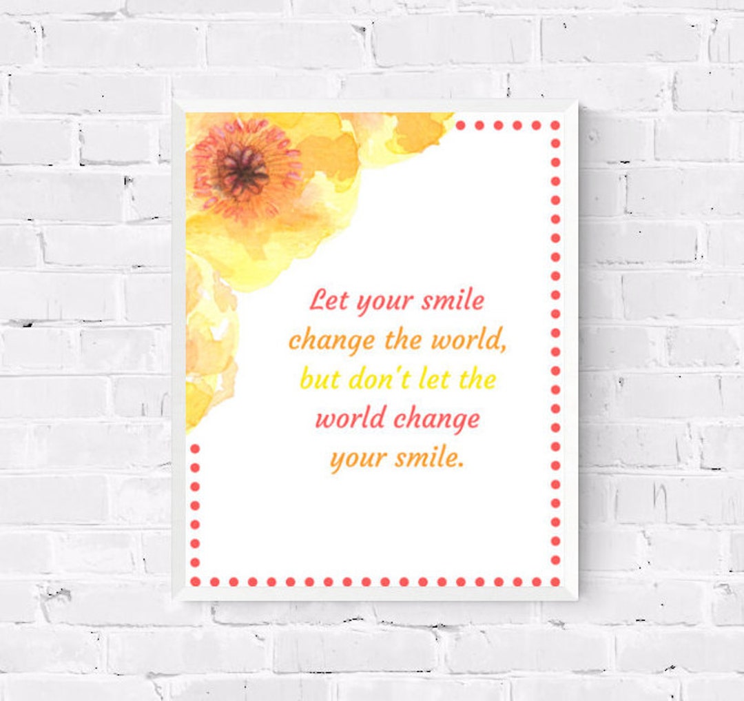 Let Your Smile Change the World - Printable Art Wall Decor ...