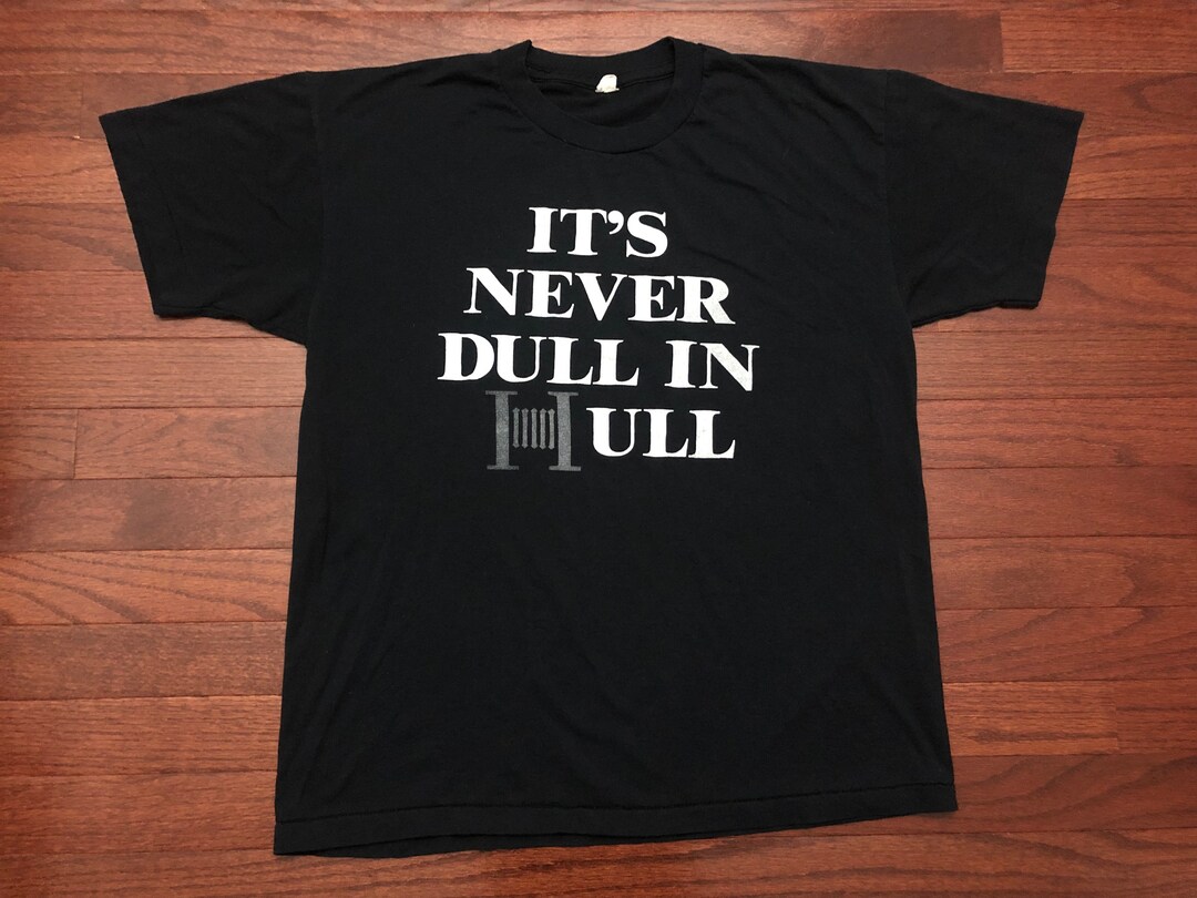 Large 80's It's Never Dull in Hull T Shirt Men's Black White Vintage ...