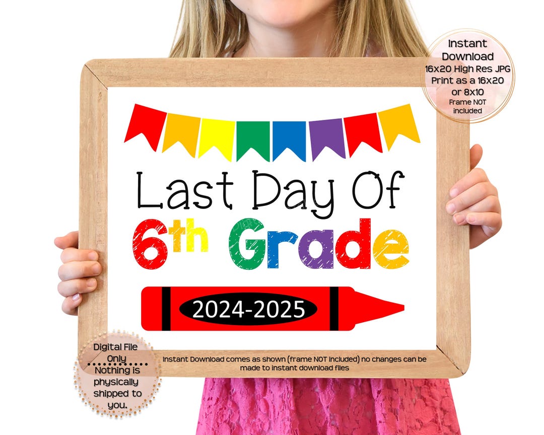 Last Day of Sixth Grade Printable Sign End of School Sign 6th Grade ...